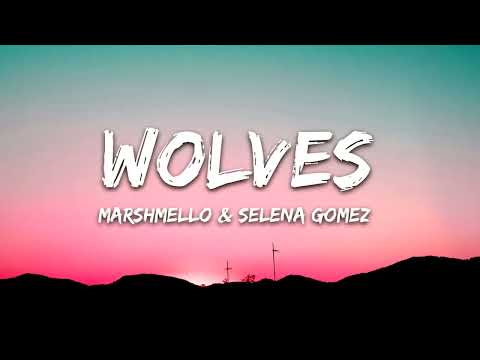 Selena Gomez, Marshmello - Wolves (Lyrics)