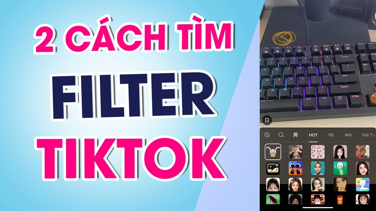 2 cách tìm filter trên TikTok để có những đoạn video thật ấn tượng ...