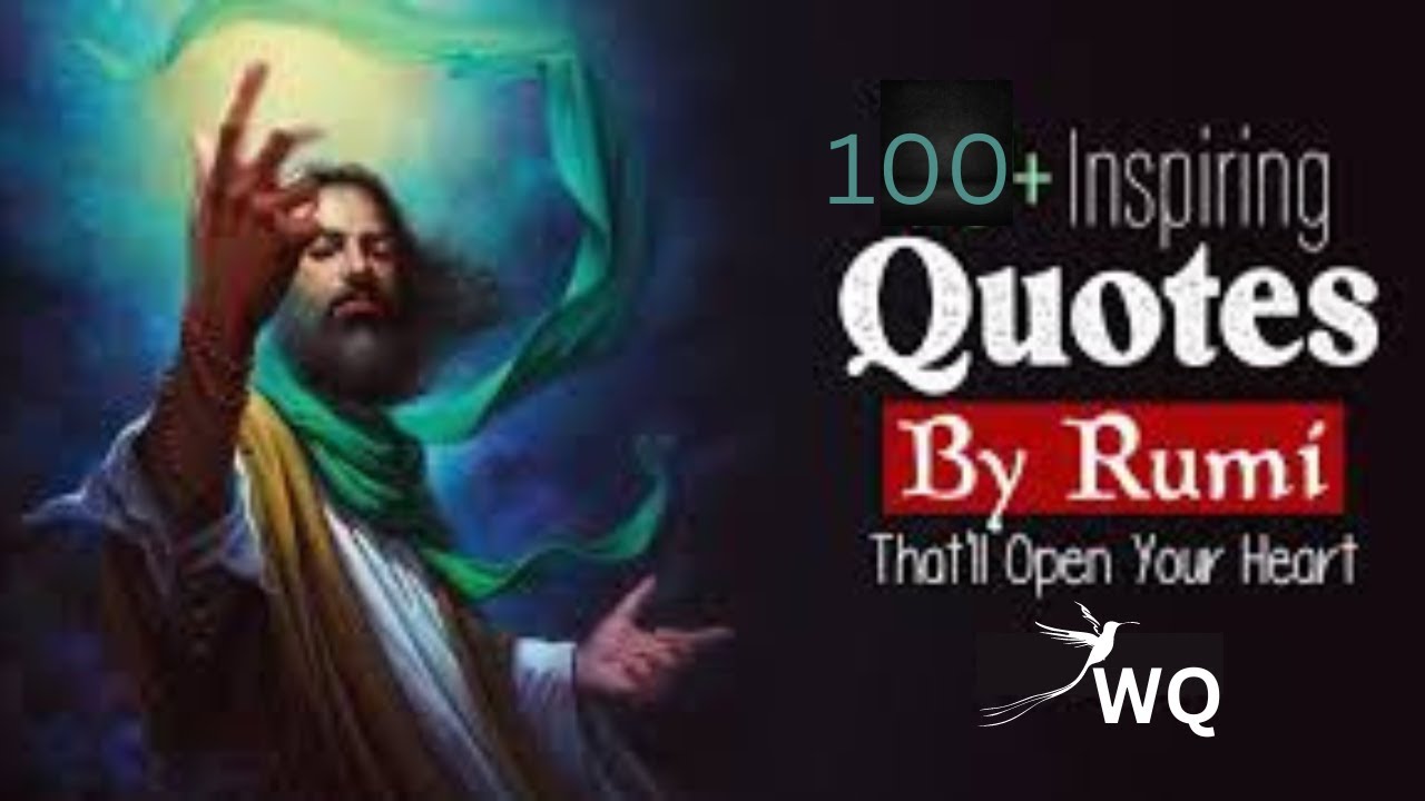 100+ Isnpiring Rumi Quotes on Love, Unity, Sufism & the Universe.That ...