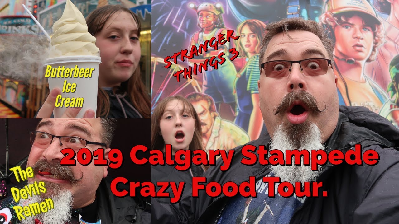2019 Calgary Stampede Food Tour | Best food to Eat and all The Stranger ...