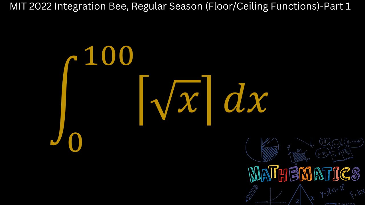 MIT 2022 Integration Bee, Regular Season (Floor Functions)-Part 1 - YouTube