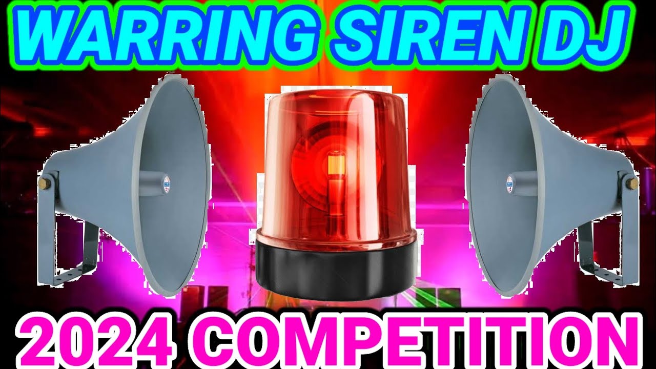 Warning Siren DJ Competition//Dj Competition siren 2024//dj - YouTube