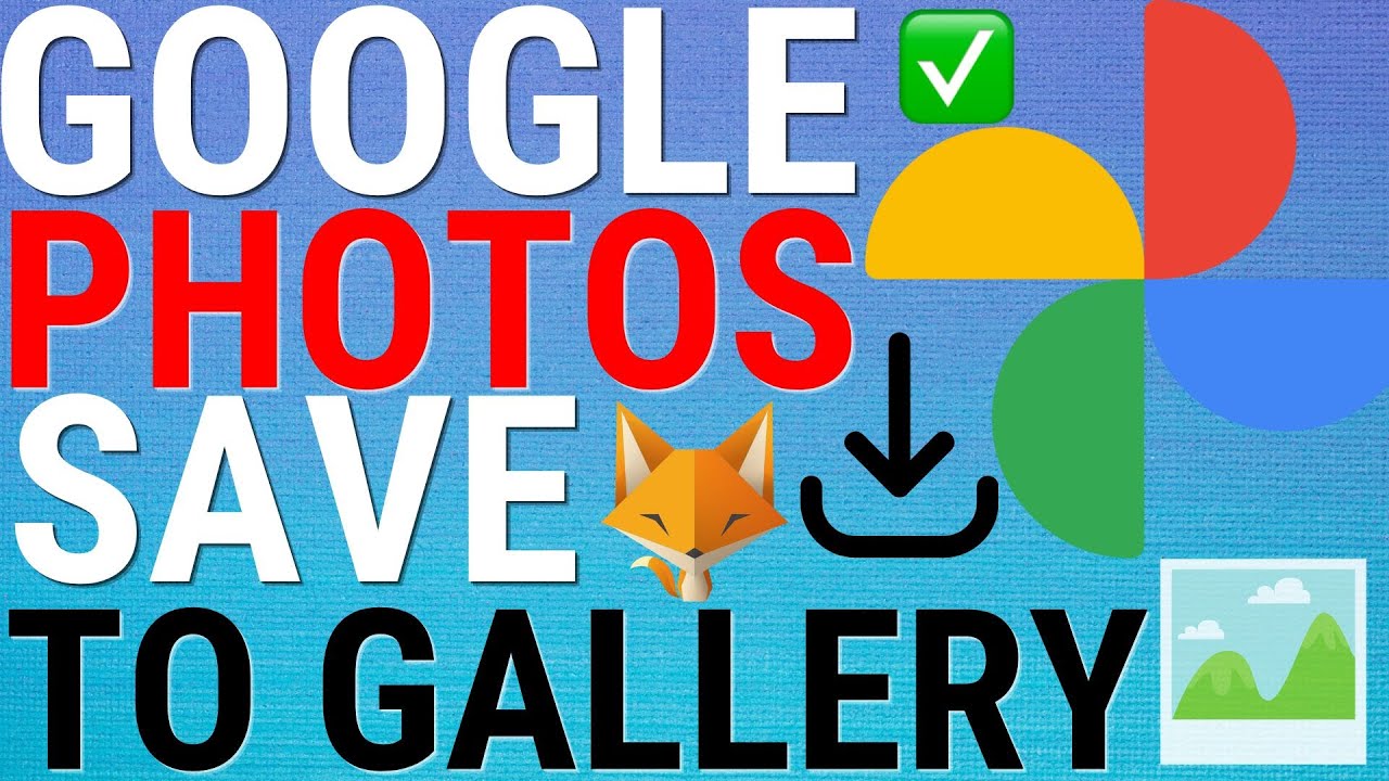 Google Photos: Save To Phone Gallery - YouTube