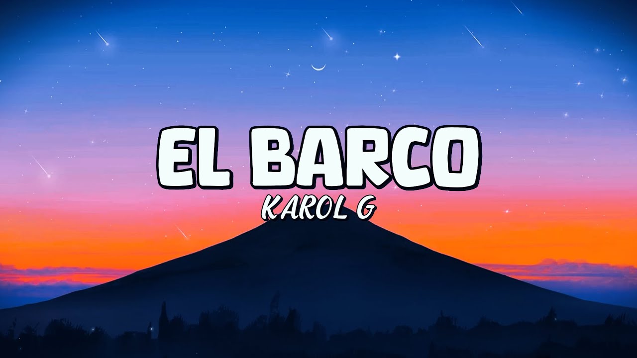KAROL G - EL BARCO (Letra) - YouTube