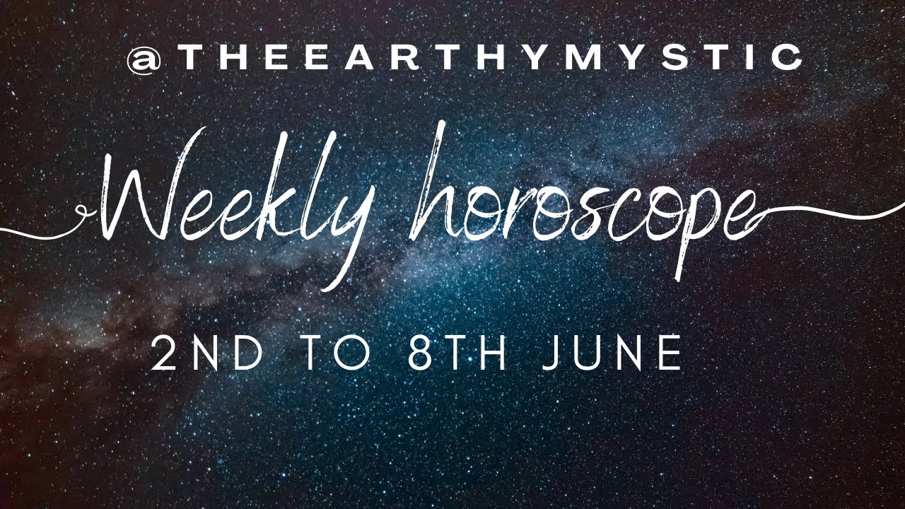 Weekly horoscope from 2nd to 8th June - YouTube