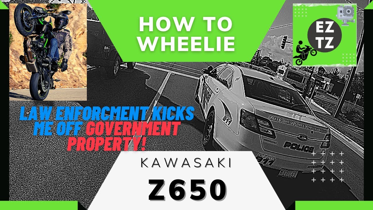 HOW TO WHEELIE: Kawasaki Z650 (LAW ENFORCEMENT kicked off GOVERNMENT ...