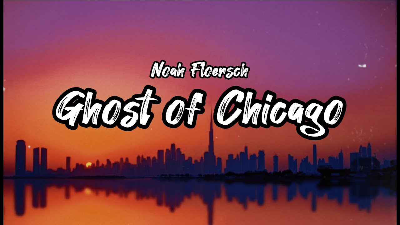 Noah Floersch - Ghost of Chicago (Lyrics) - YouTube