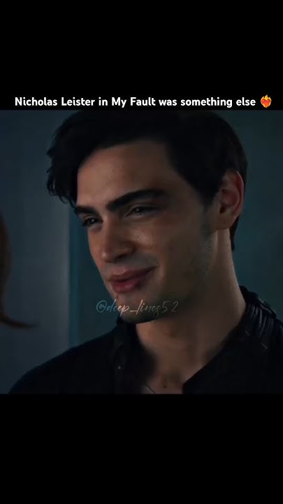 Nicholas Leister in My fault ️‍🔥 | Gabriel Guevara | Culpa Tuya | Nicole Wallace | Culpa Mia # ...