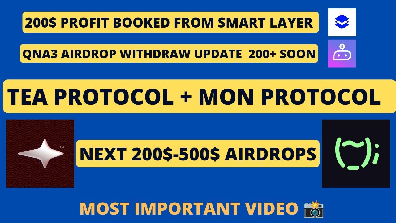 200$ profit Smart layer | Qna3 Airdrop update | Tea Protocol + MON ...