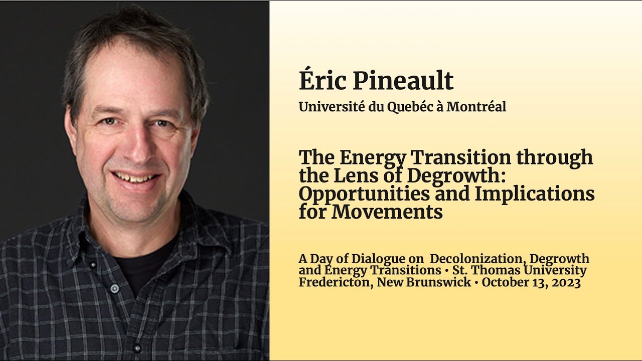 Éric Pineault: The Energy Transition through the Lens of Degrowth - YouTube