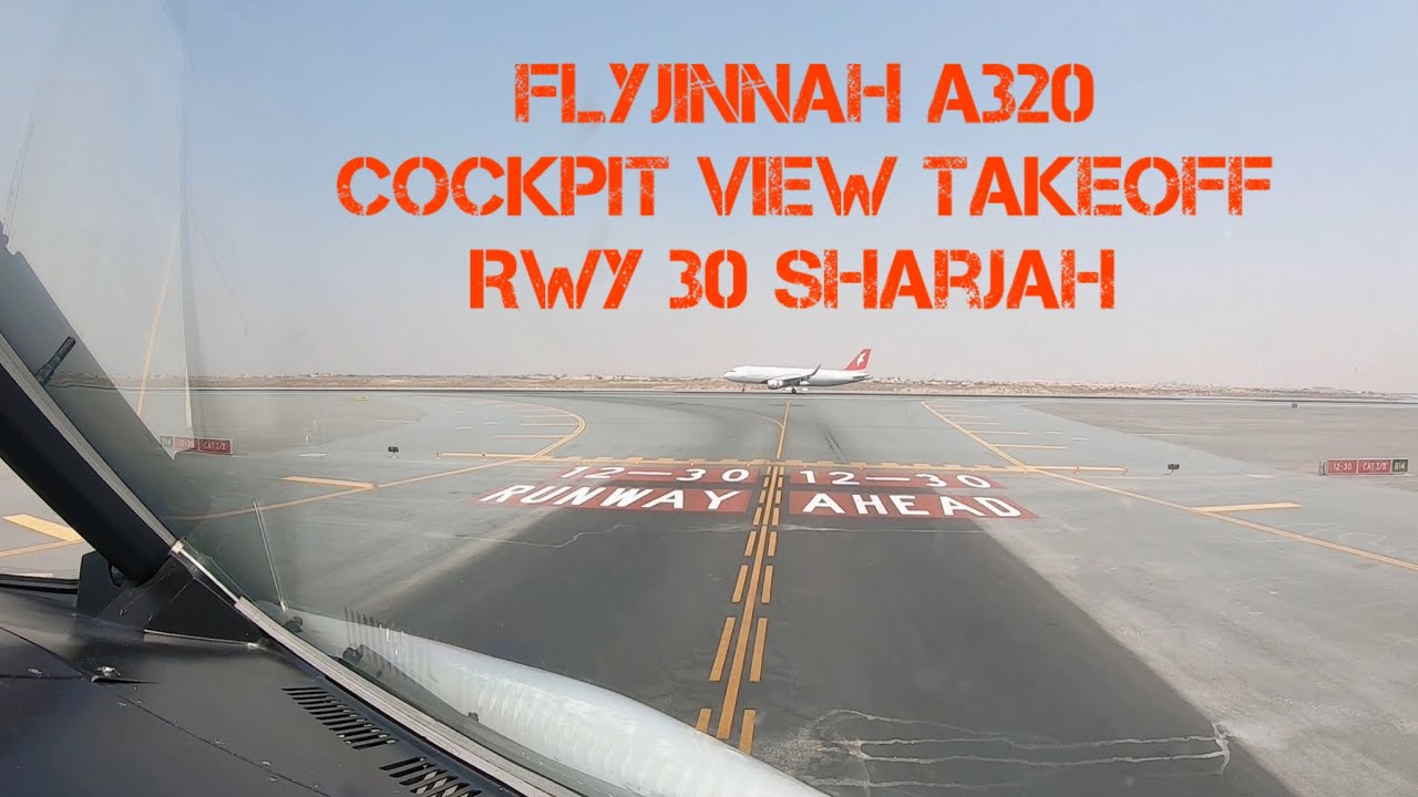 FlyJinnah A320 Cockpit View | Amazing Takeoff from Sharjah ...
