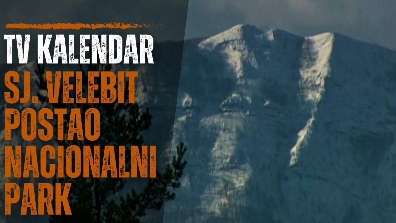 TV kalendar: Sjeverni Velebit postao nacionalni park - YouTube