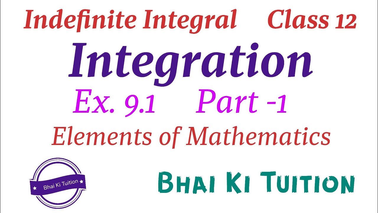 Integration Ex. 9.1 Class12 / Part-1/ (Q. 1 to 5) Elements of ...