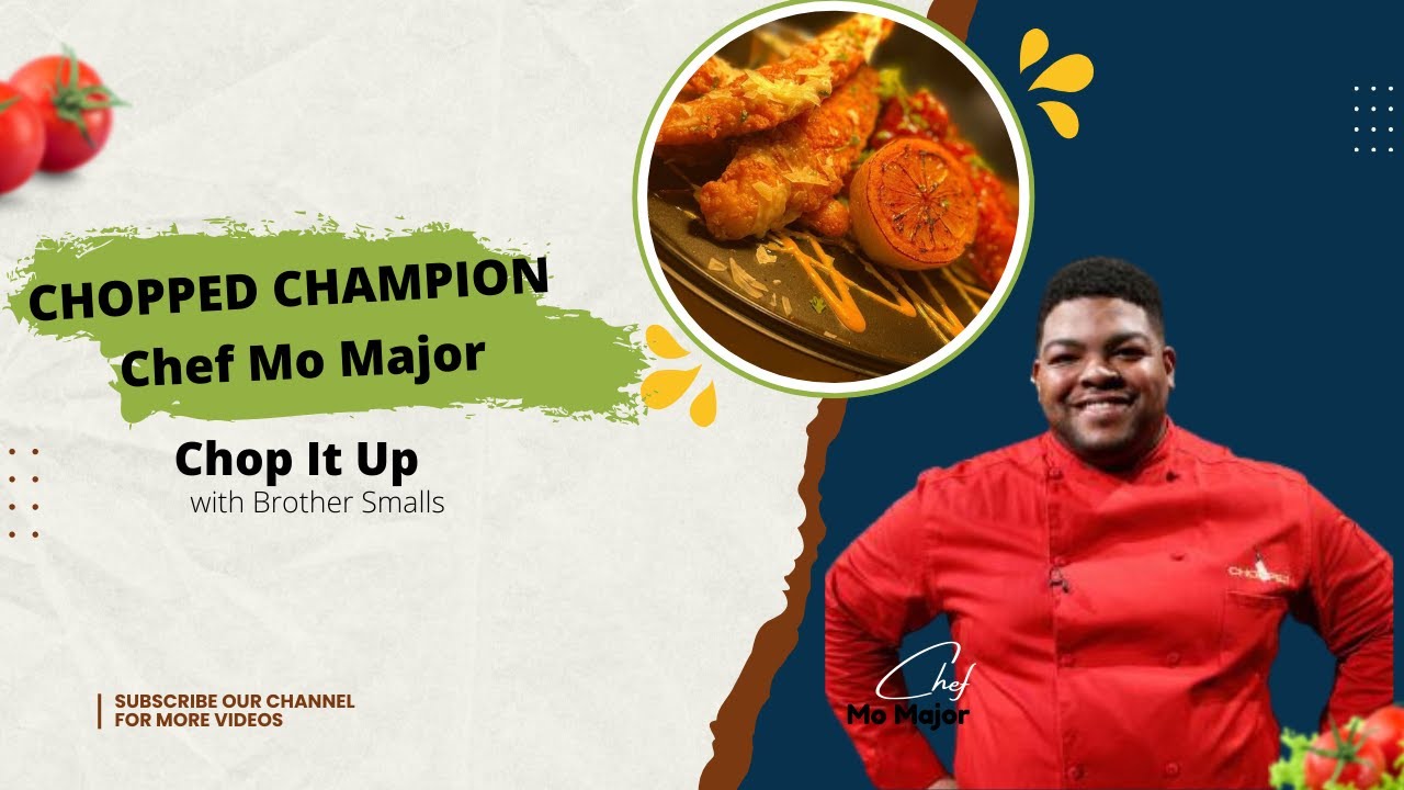Chopped Champion: Chef Mo Major Chop It Up with Brother Smalls - YouTube