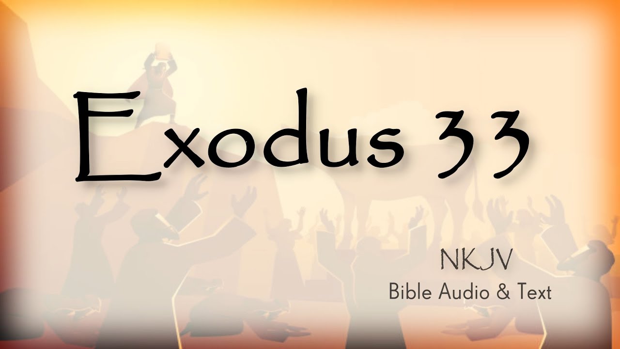 Exodus 33: Bible Audio & Scrolling Text | The Command to Leave Sinai ...