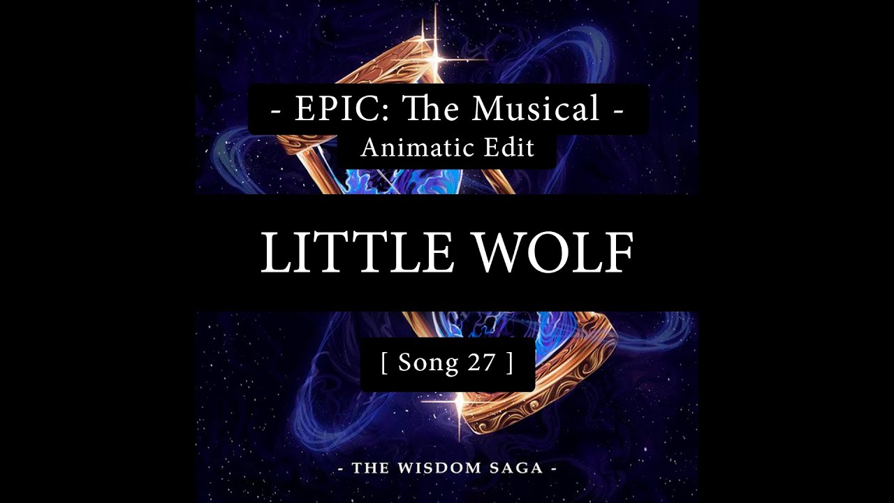 27. Little Wolf | EPIC: The Musical | Animatic Edit - YouTube