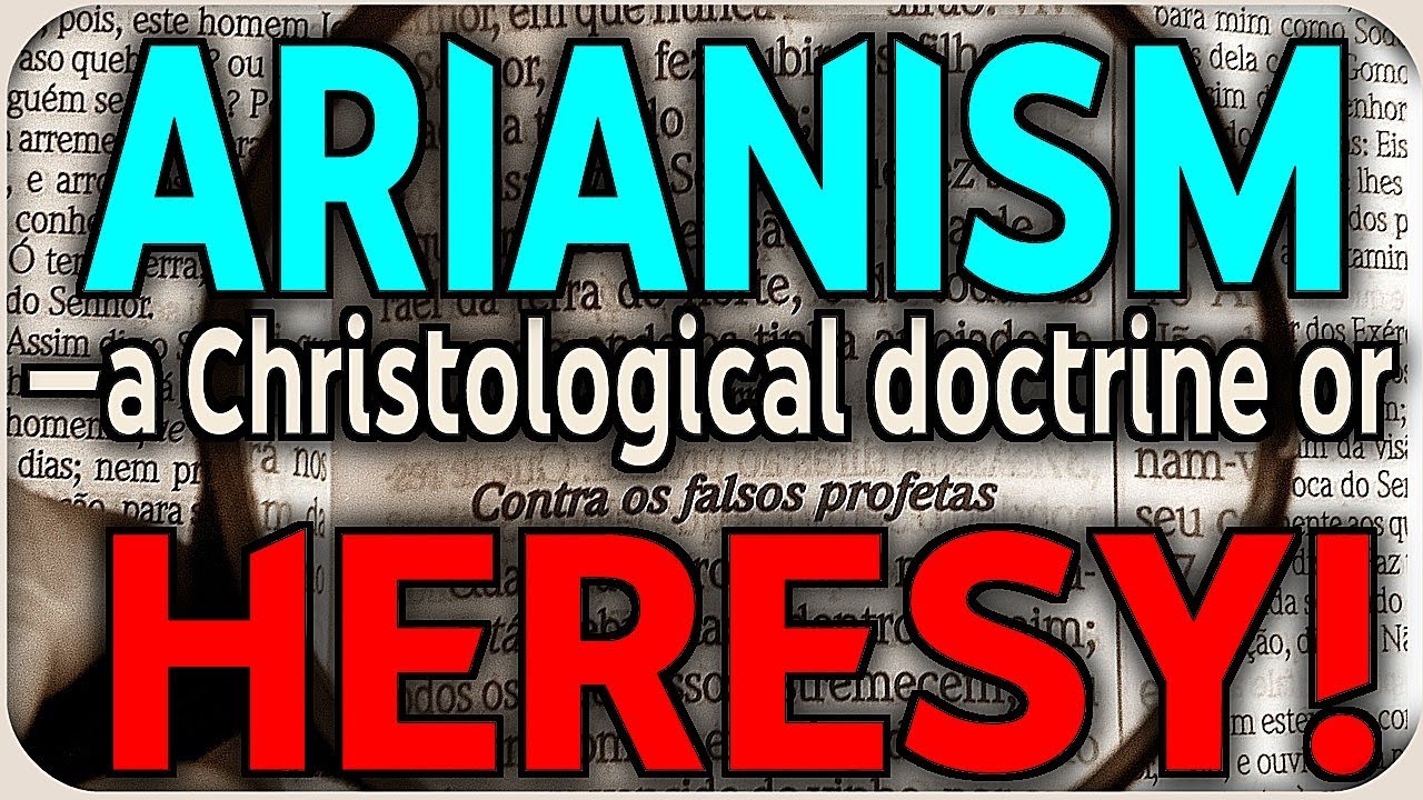 Arianism—a Christological doctrine or Heresy?! - YouTube