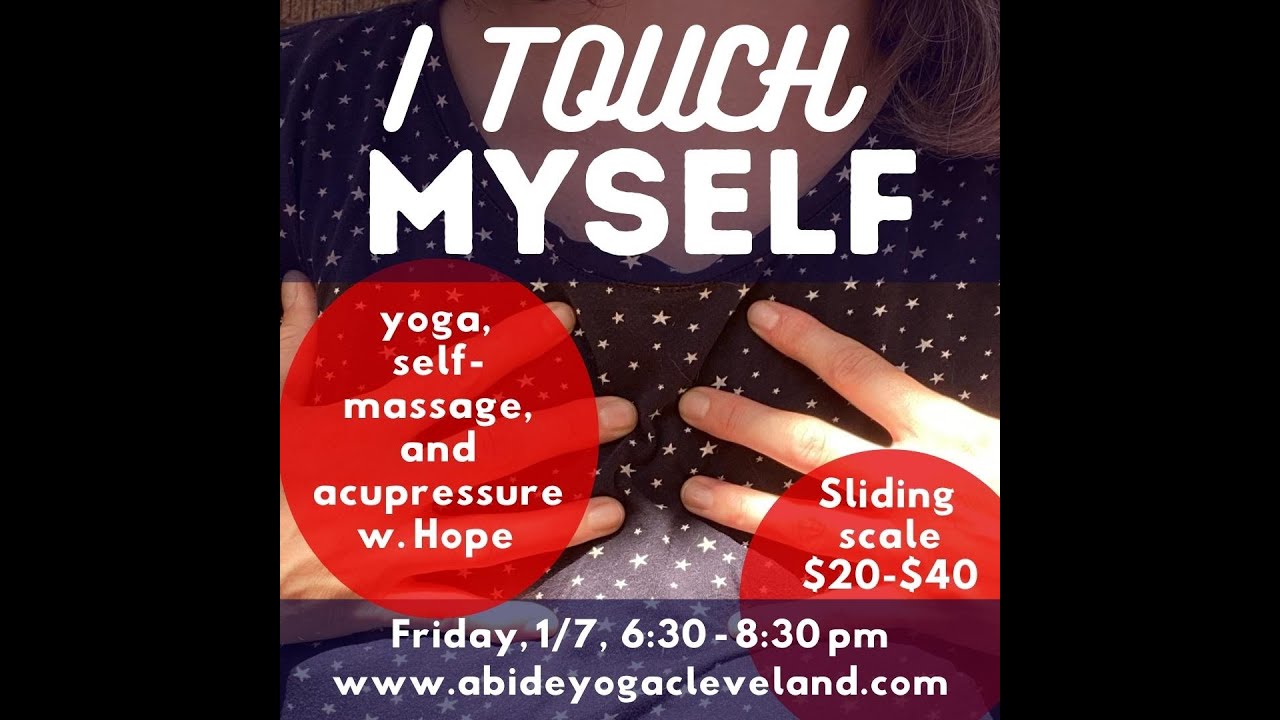 I Touch Myself! with Hope - Gentle Yoga, Self-Massage, & Acupressure ...