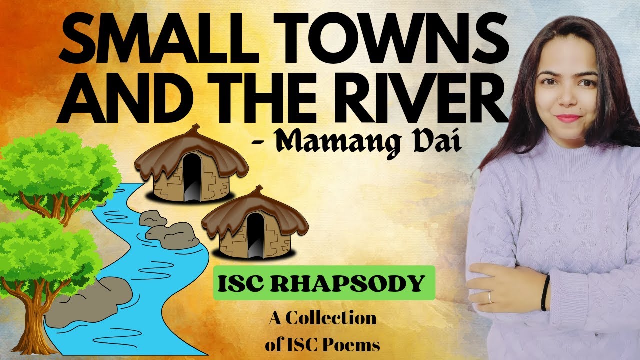 SMALL TOWNS AND THE RIVER (Poetry) by Mamang Dai - ISC RHAPSODY- for ...