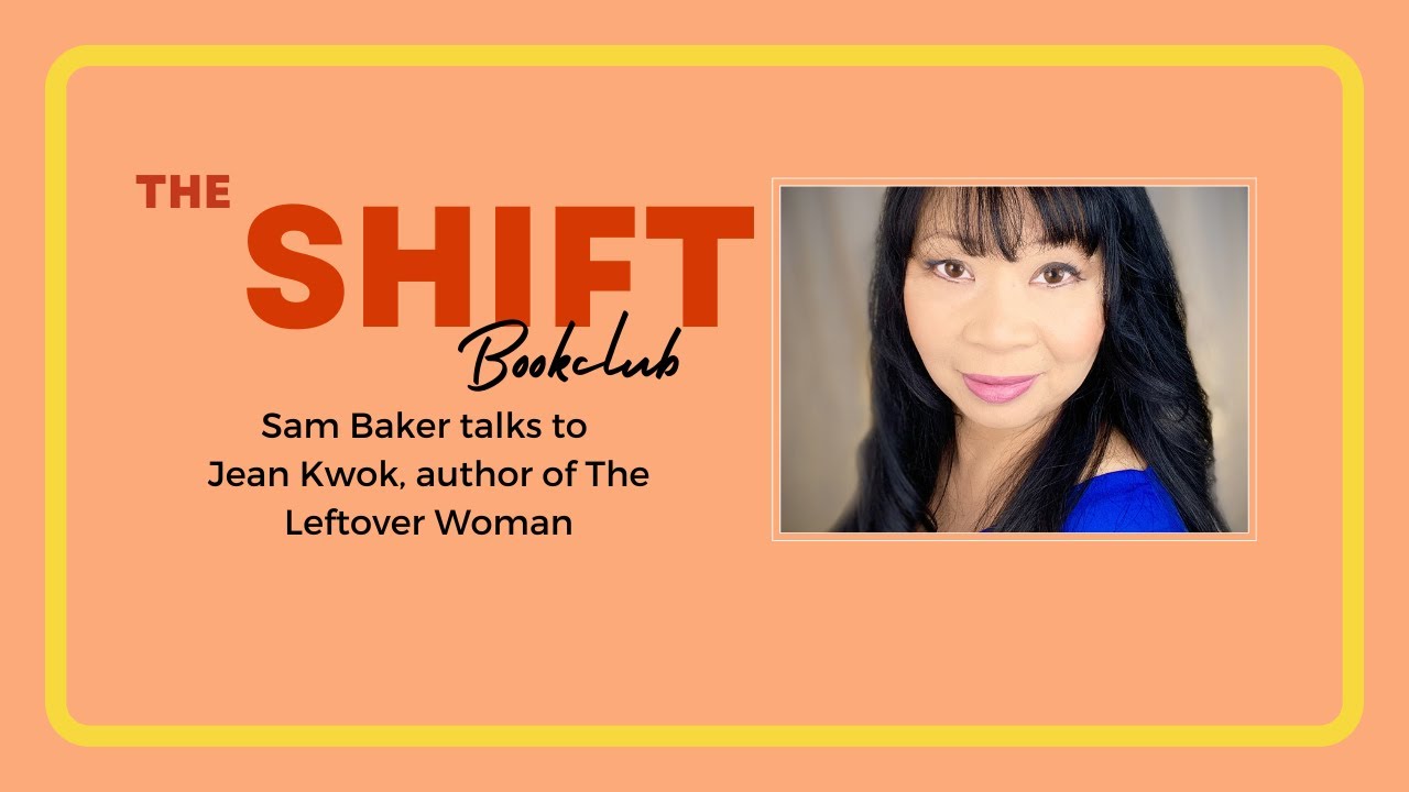 The Shift Bookclub with Jean Kwok, author of The Leftover Woman - YouTube
