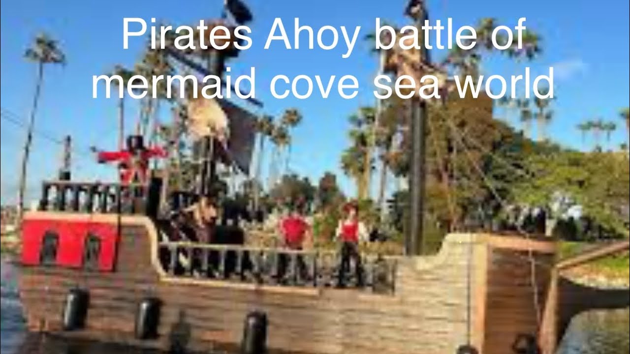 Pirates Ahoy Battle of the Mermaid Cove Sea World Show - YouTube