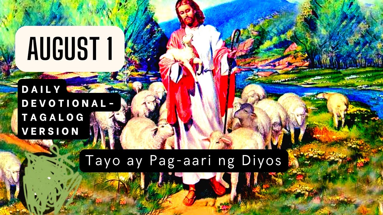 August 1 - Tayo ay Pag-aari ng Diyos (Daily Devotional-Tagalog Version ...