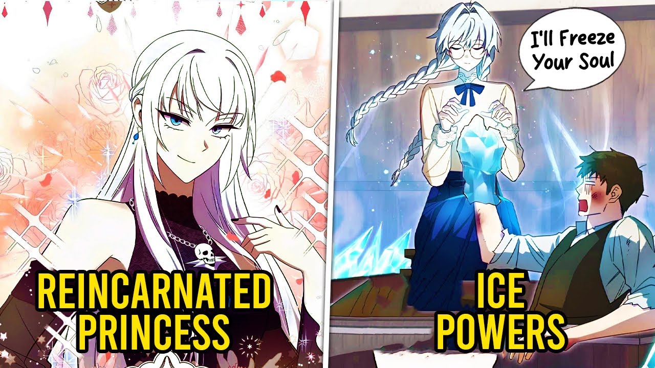 (Part 1-2) She Reincarnates As Overpowered Princess With Ice Powers ...