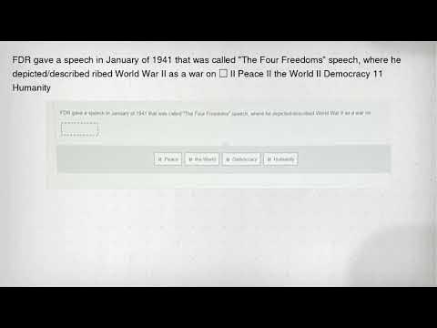FDR gave a speech in January of 1941 that was called "The Four Freedoms ...