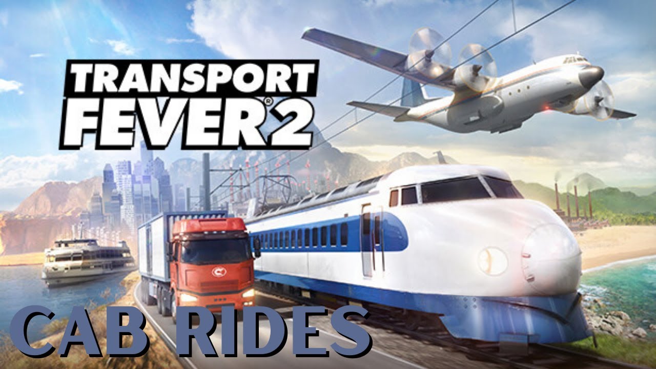 Transport Fever 2 l Cab Rides l Scunthorpe to Axebridge 1850 l TF2 ...