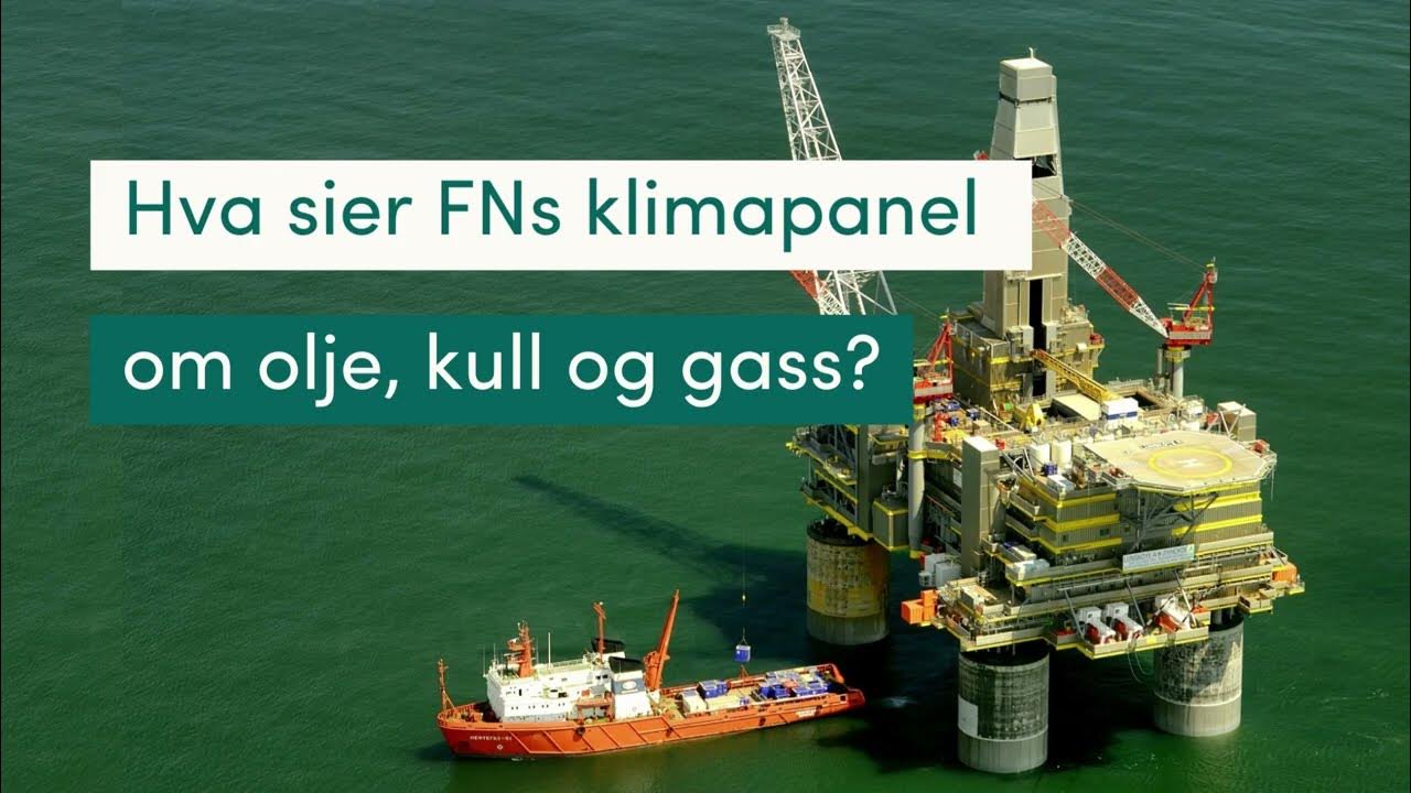 FNs klimapanel om olje, kull og gass - YouTube