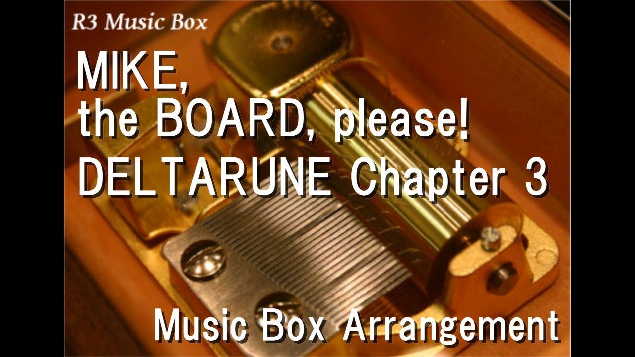 MIKE, the BOARD, please!/DELTARUNE Chapter 3 [Music Box] - YouTube