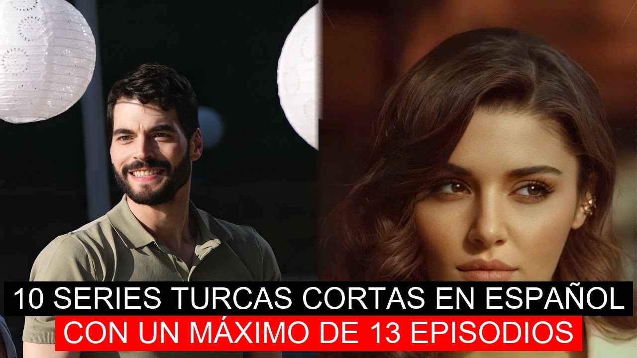 10 SERIES TURCAS CORTAS EN ESPAÑOL CON UN MÁXIMO DE 13 EPISODIOS - YouTube