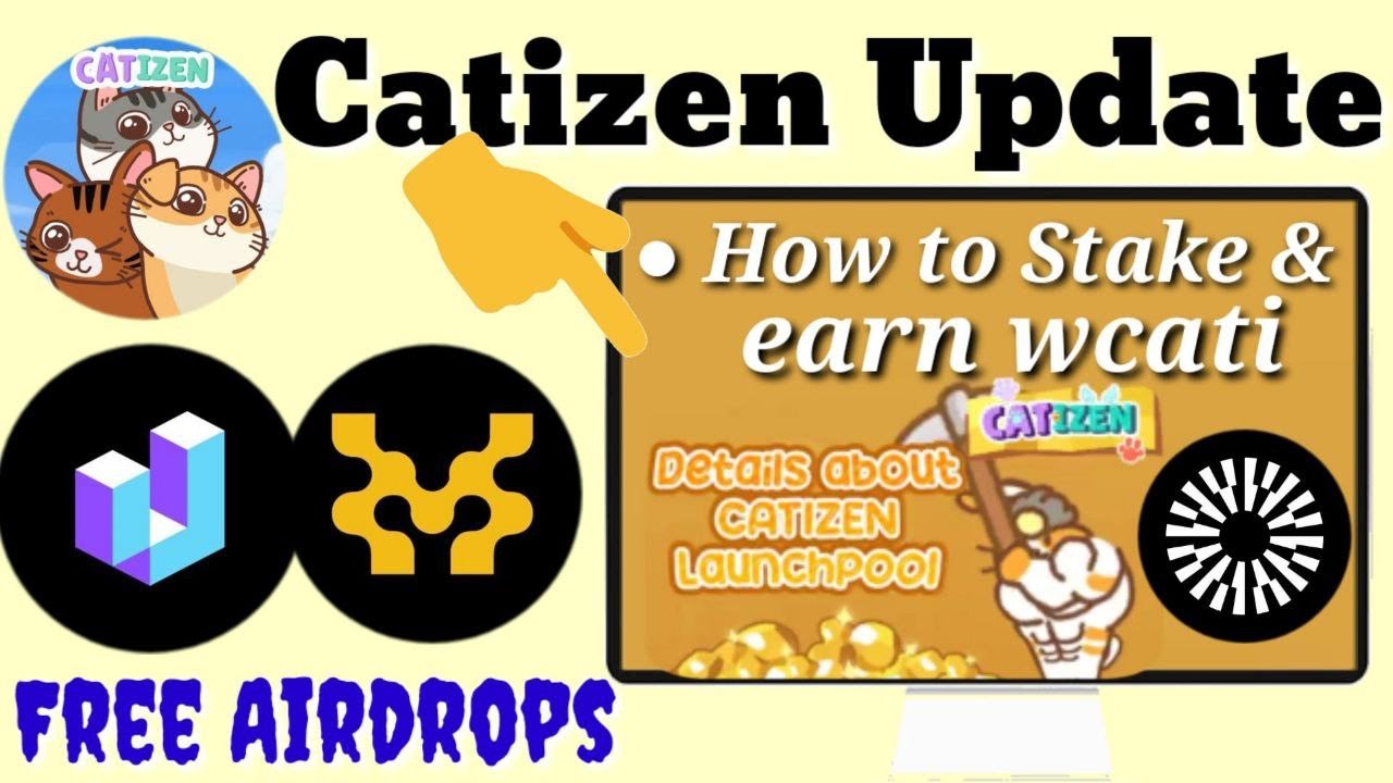 Catizen Airdrop Update Stake & Earn Wcati || Uncharted & Movement ...