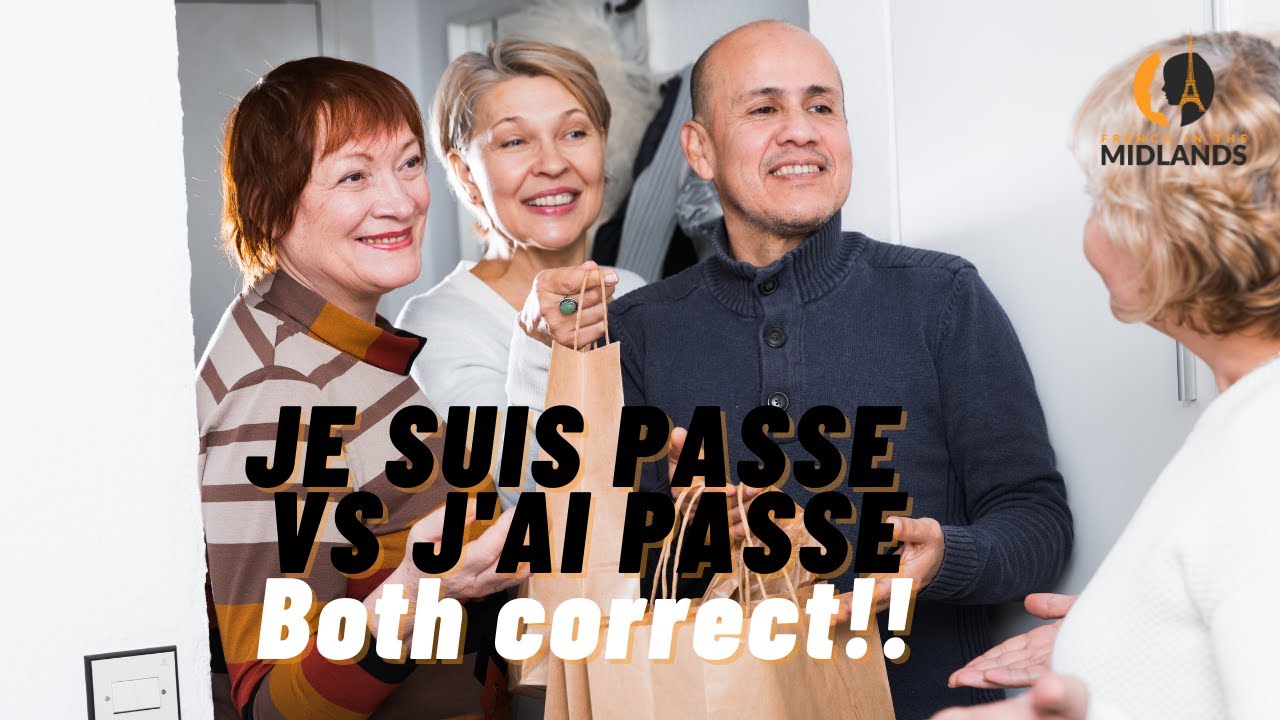 Je suis passé vs J'ai passé - Why they are both correct! - YouTube