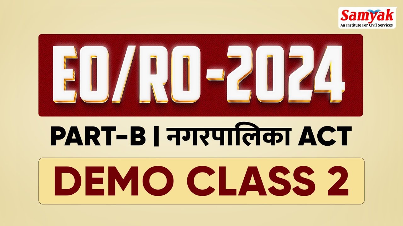 EO/RO-2024 | PART-B I नगरपालिका ACT | DEMO CLASS 2 | Samyak Civil ...