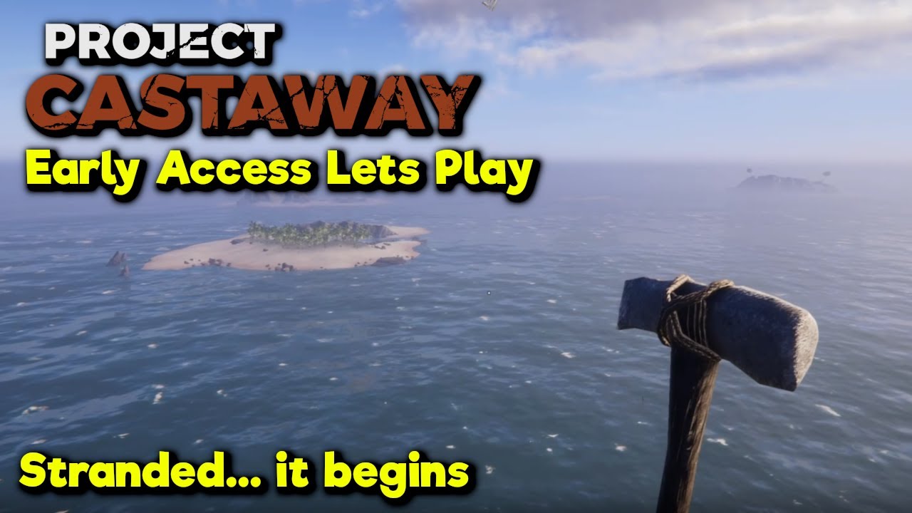 Stranded... it begins - Project Castaway - Early Access - YouTube