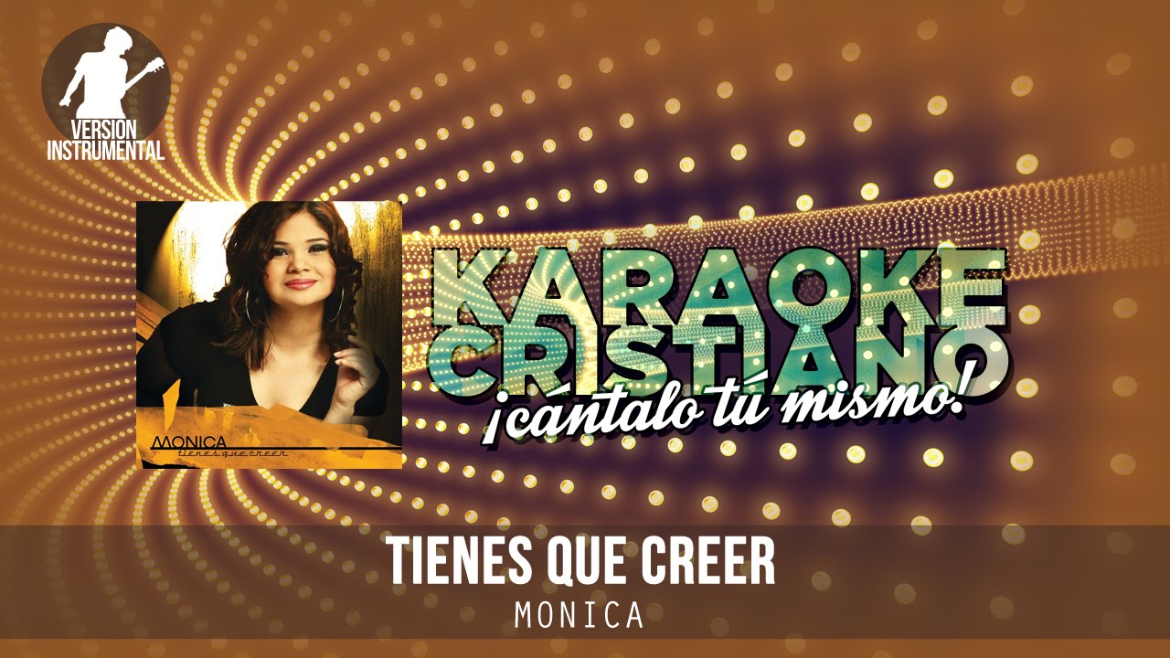 Tienes que creer - Mónica (Cantada) - YouTube