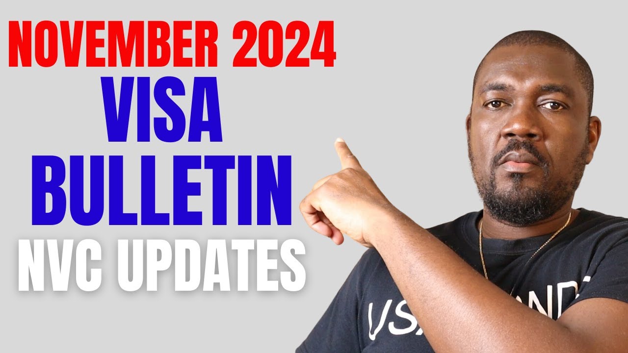 November 2024 Visa Bulletin And NVC Timeframes of This Week - YouTube