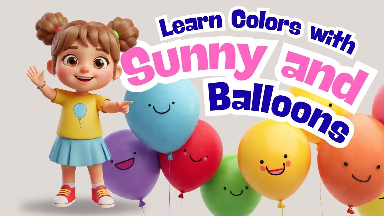 Learn Colors with Sunny and Balloons! 🎈 Educational Video for Toddlers ...
