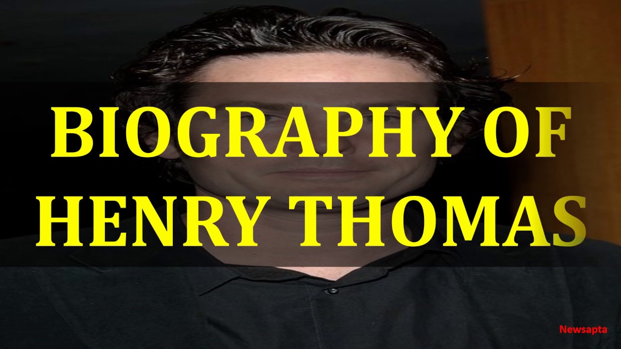 BIOGRAPHY OF HENRY THOMAS - YouTube