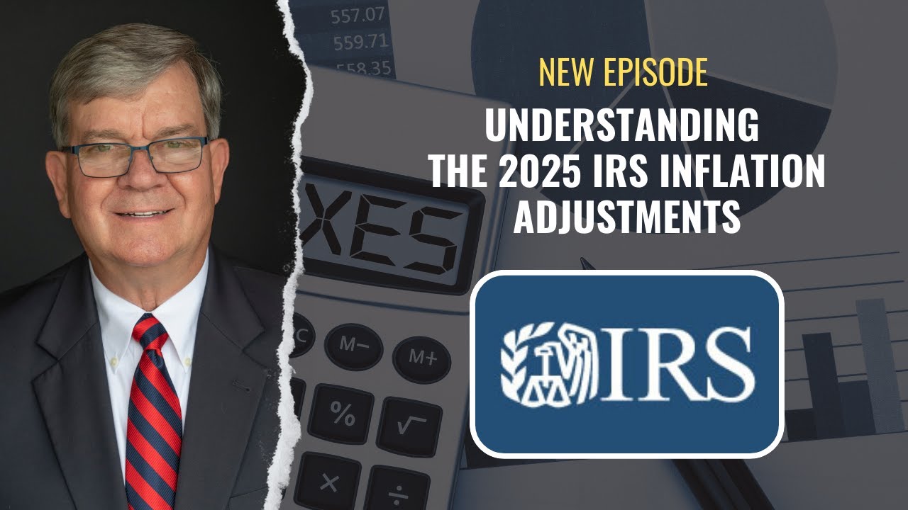 Understanding the 2025 IRS Inflation Adjustments - YouTube
