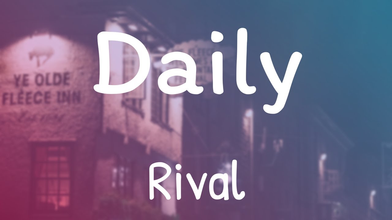 Rival - Daily (Lyrics) - YouTube