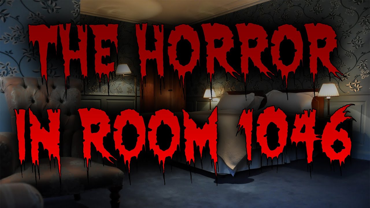 THE HORROR IN ROOM 1046 - YouTube