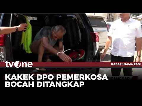DPO Selama Lima Tahun, Pelaku Pemerkosaan Bocah Berhasil Ditangkap | Kabar Utama Pagi tvOne