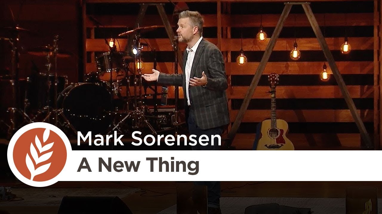 A New Thing | Mark Sorensen - YouTube