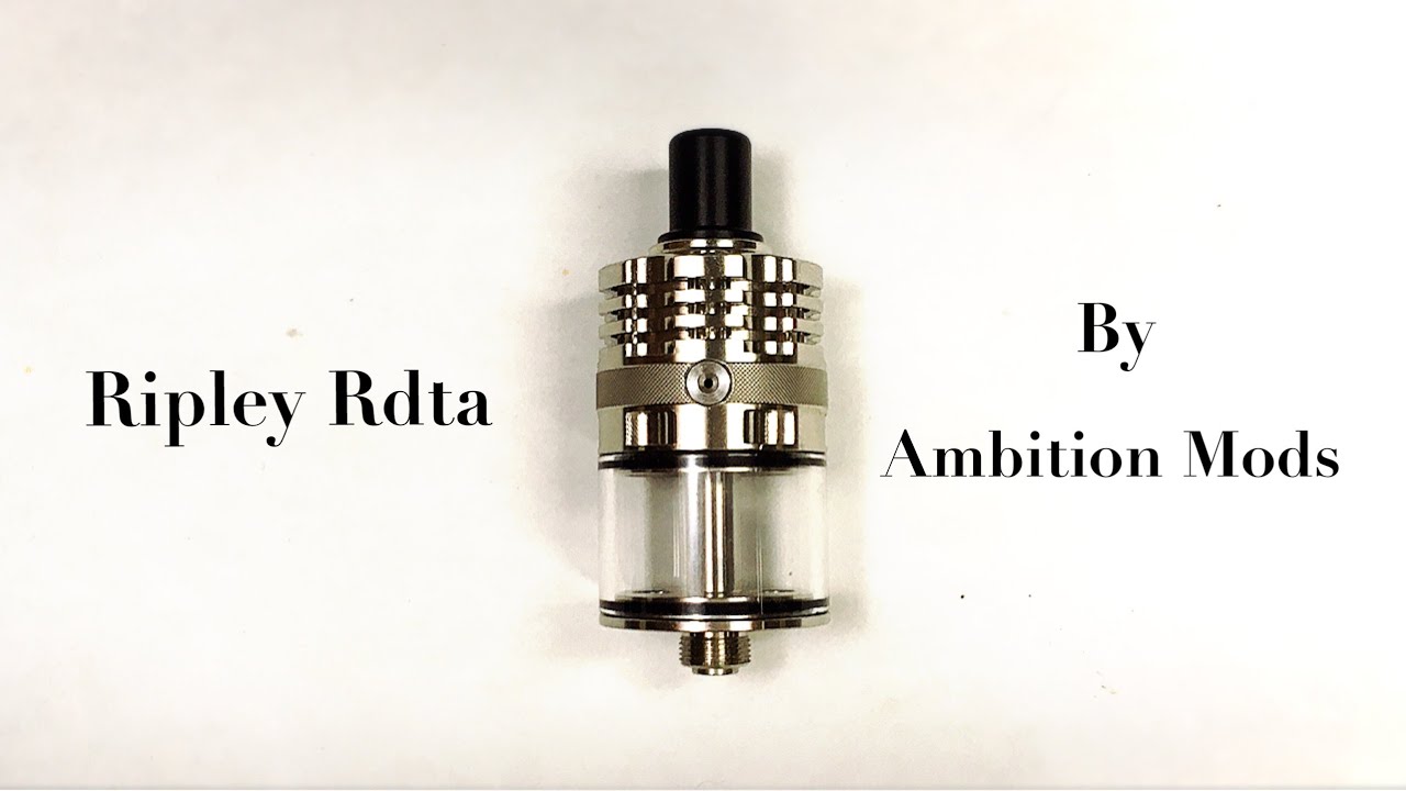 Ripley RDTA จากค่าย Ambition Mods อะตอมแทงค์ MTL ที่มาพร้อมระบบการเดิน ...