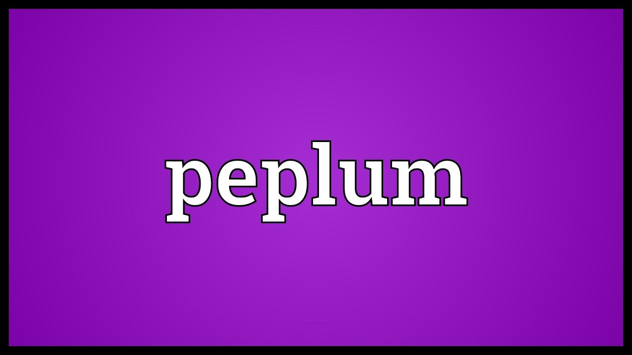 Peplum Meaning - YouTube