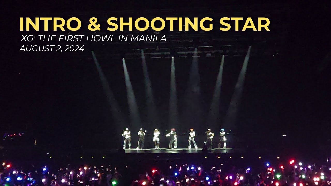 Intro & Shooting Star - XG [The First Howl in Manila | Aug. 2, 2024 ...
