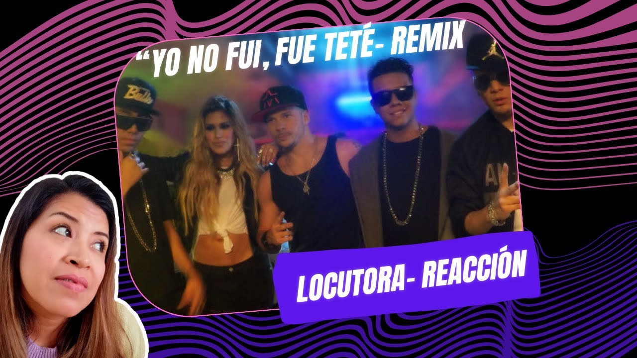 REACCIÓN LOCUTORA - YO NO FUI - REMIX MARIO HART, YAMAL &GEORGE, MIA ...