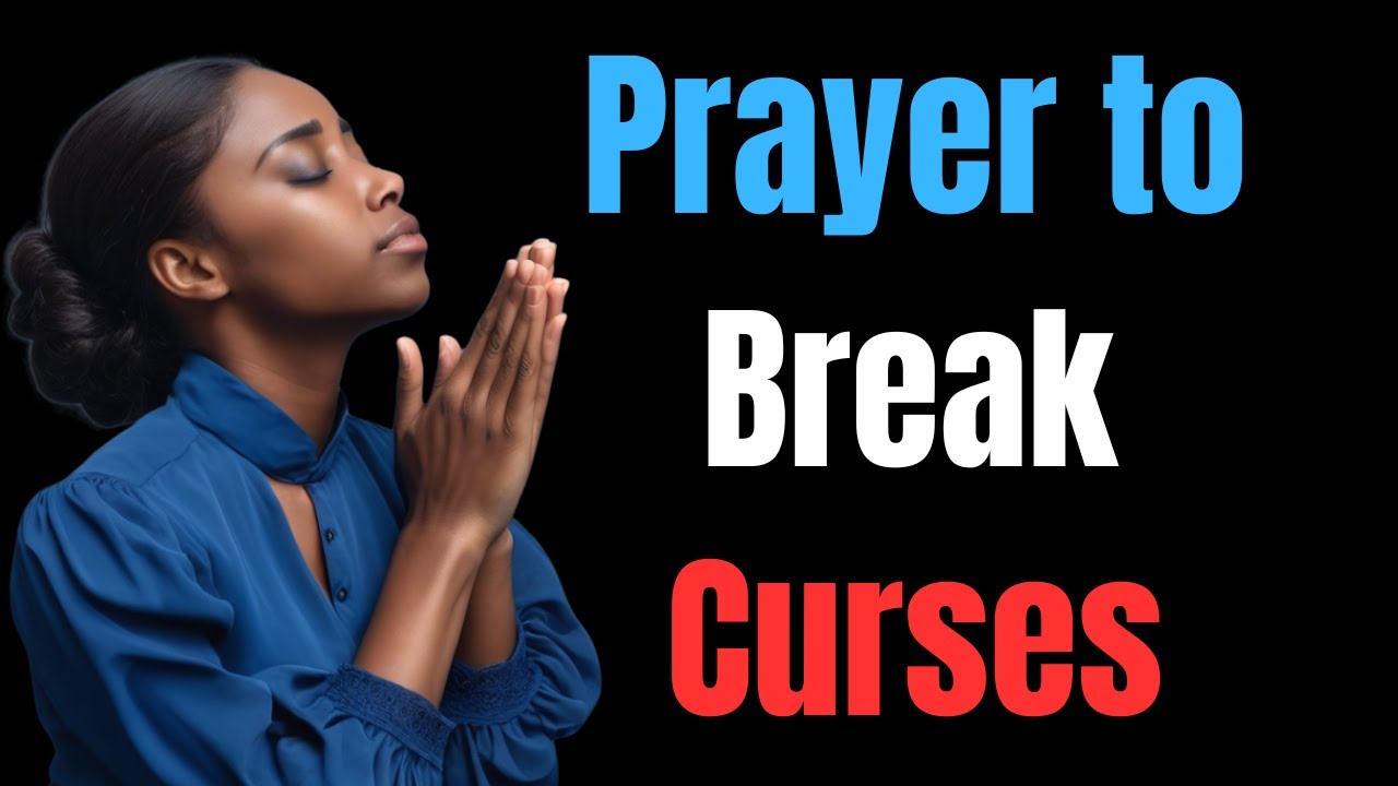 Prayer to Break Curses/Prayer Against Evil/Todays Prayer/Daily Prayer ...